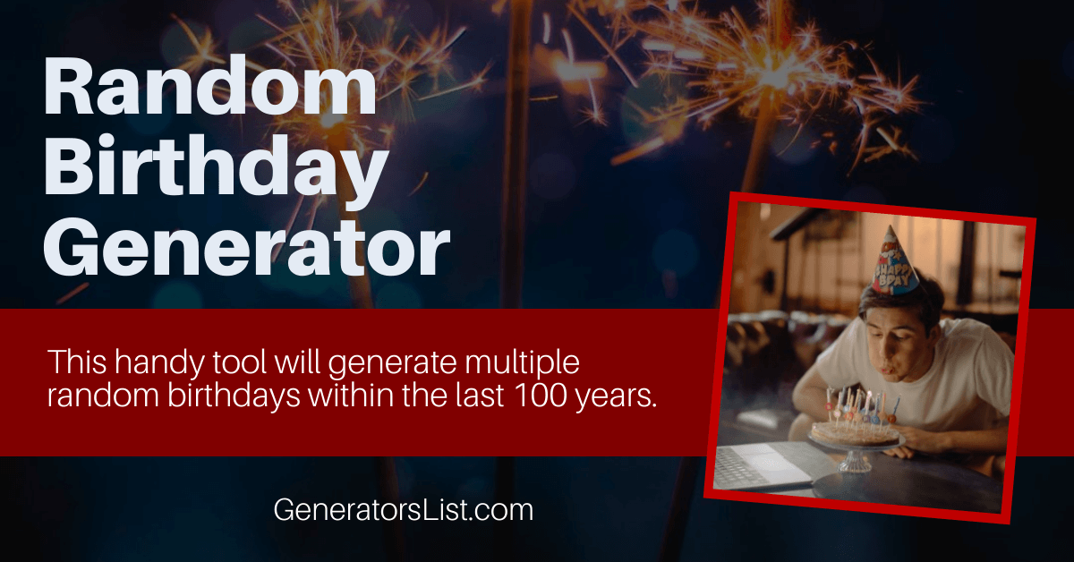 Random Birthday Generator Create A Random Birthday Generators List Random Birthday Generator Create A Random Birthday Generators List