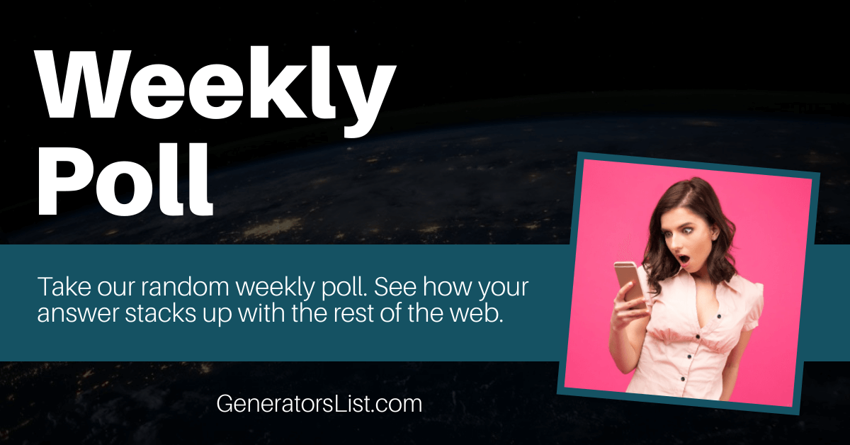 Weekly Poll - Generators List