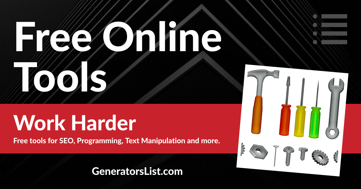 Free Online Tools - Programming, SEO, and Text tools - Generators List